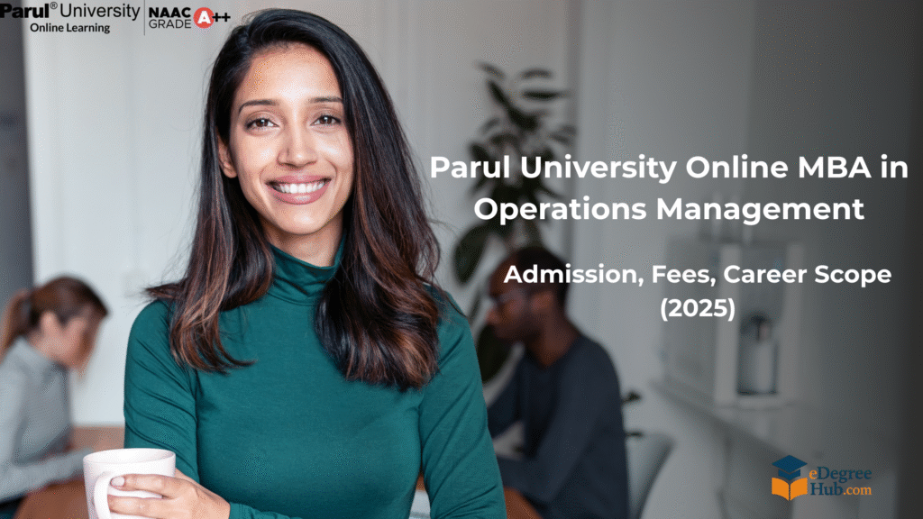 Parul University Online MBA in Operations: Fees & Career 2025 - E ...