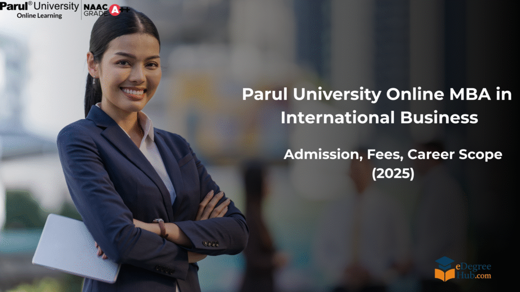 Parul University Online MBA in International Business – 2025 Guide- E ...