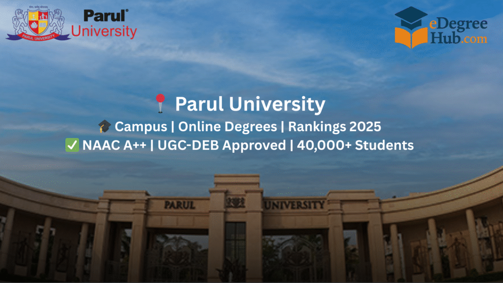 Parul University: Courses, Campus, Online Degrees 2025 - E Degree Hub